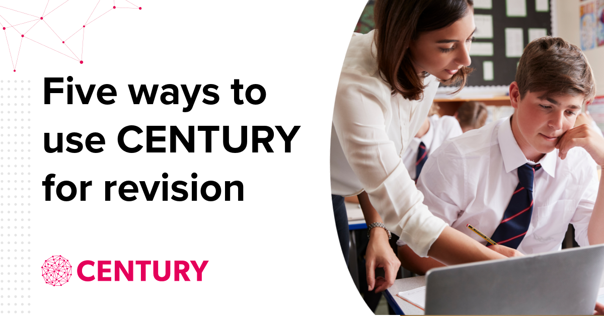 Five ways to use CENTURY for revision - CENTURY