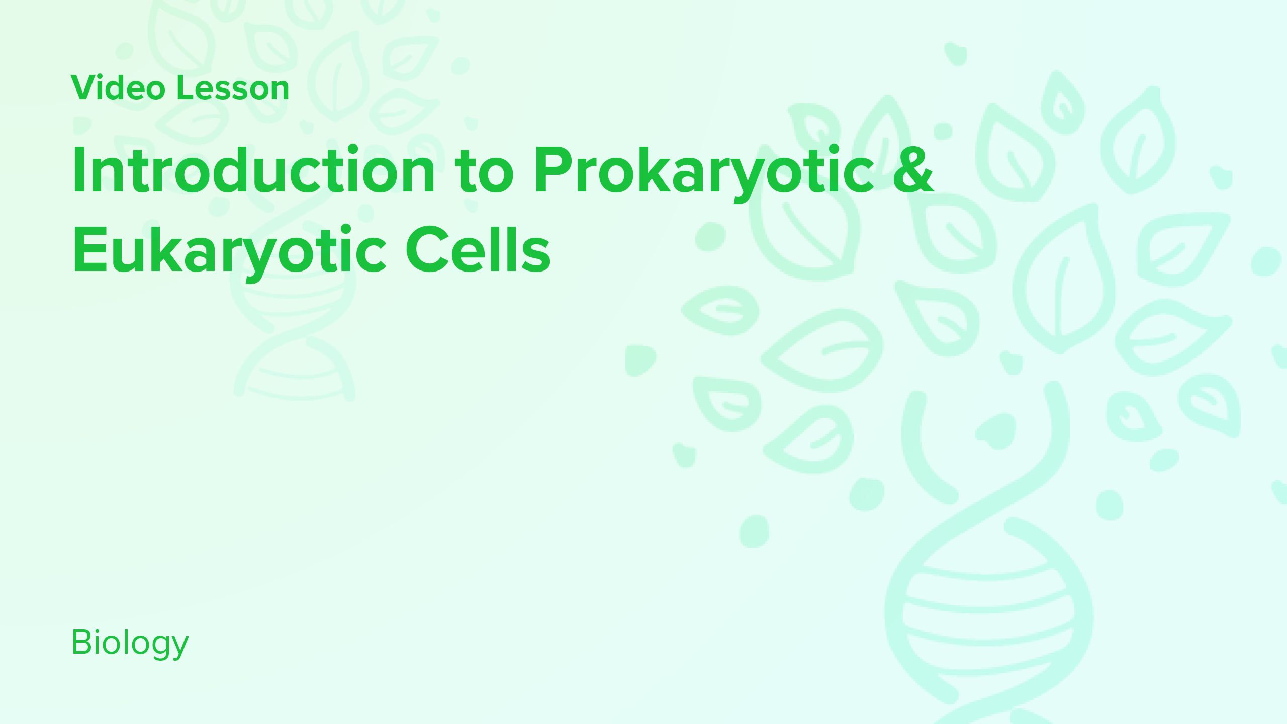 Introduction to Prokaryotic & Eukaryotic Cells - CENTURY
