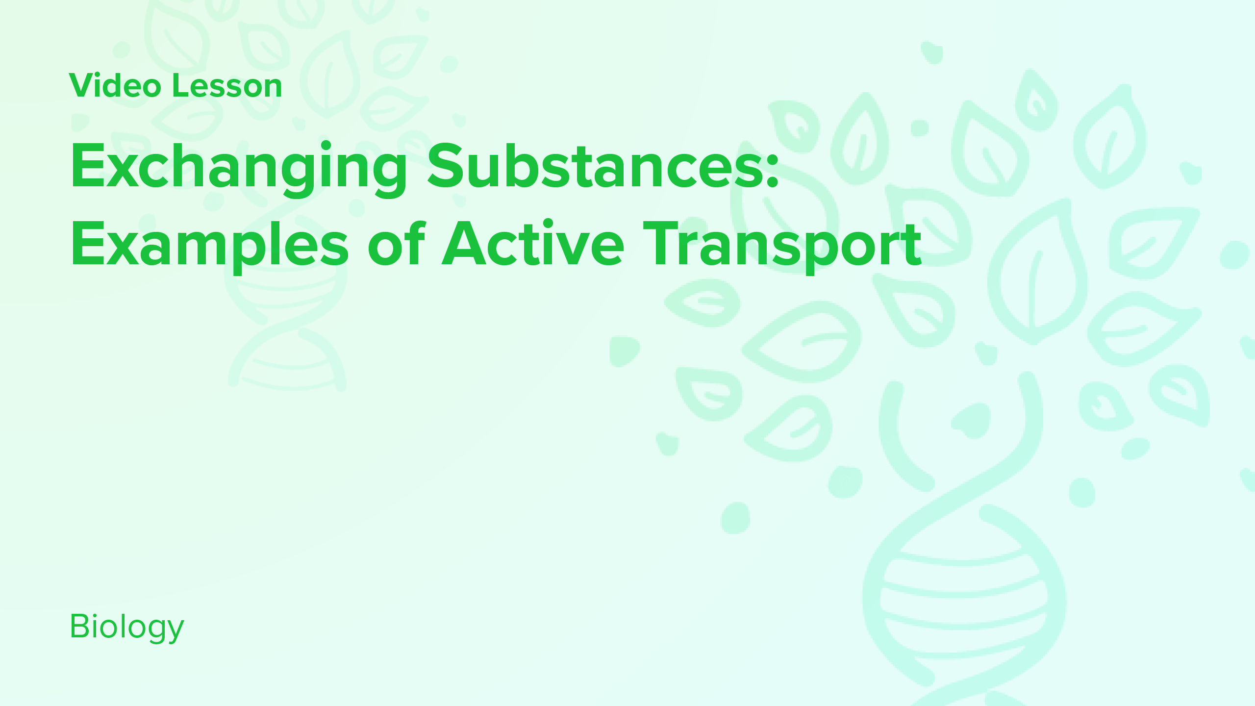 Exchanging Substances: Examples of Active Transport - CENTURY