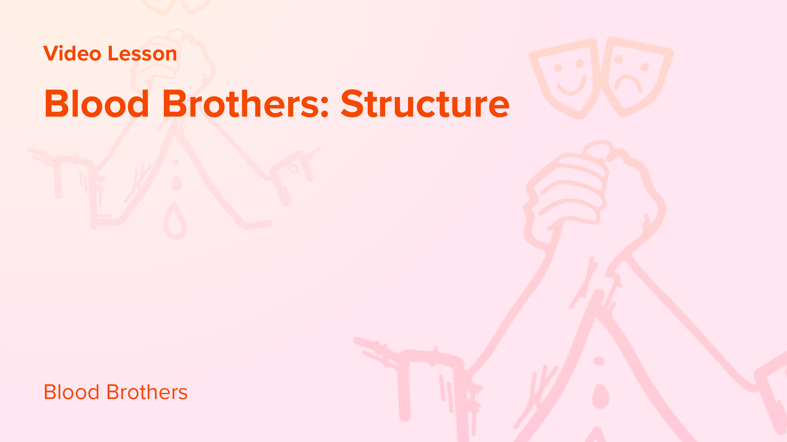 Blood Brothers: Structure - CENTURY