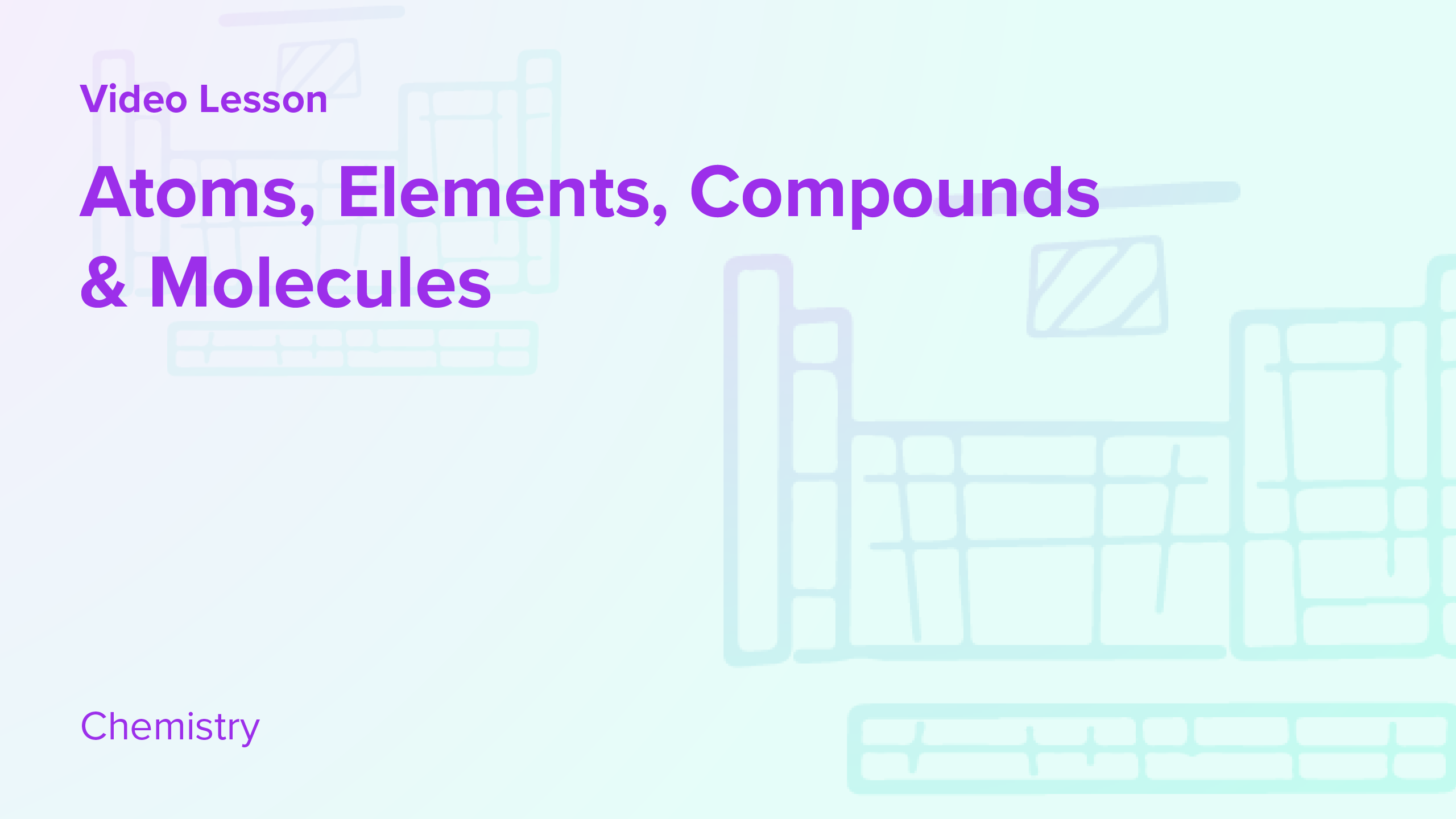 Atoms, Elements, Compounds & Molecules - CENTURY