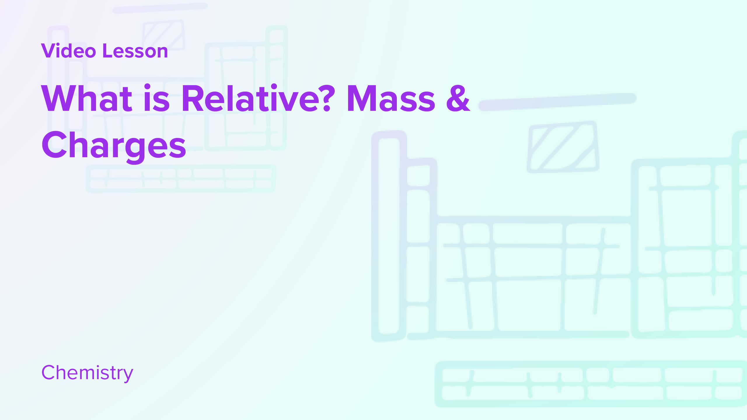 What is Relative? Mass & Charges - CENTURY