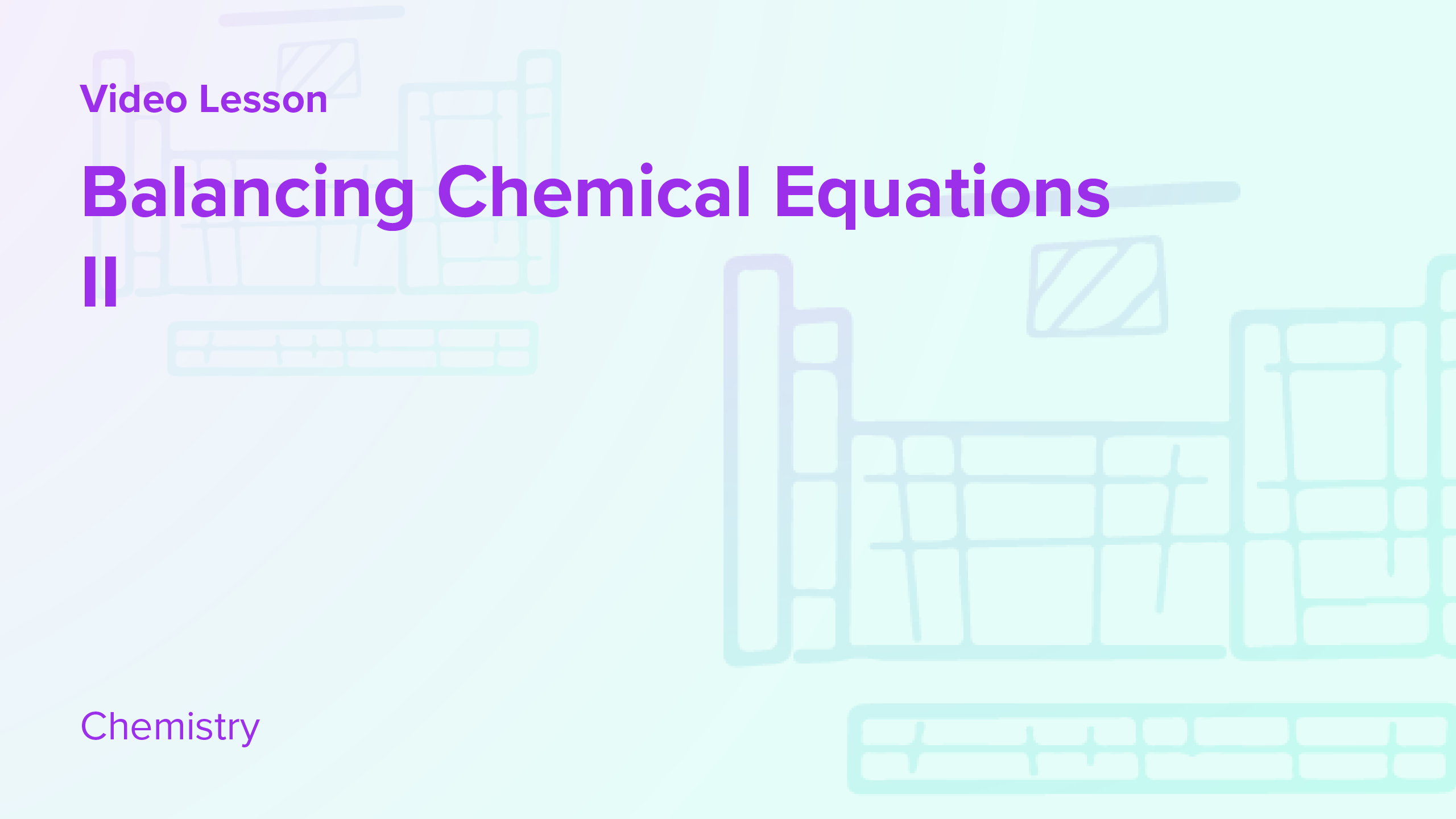 Balancing Chemical Equations II - CENTURY