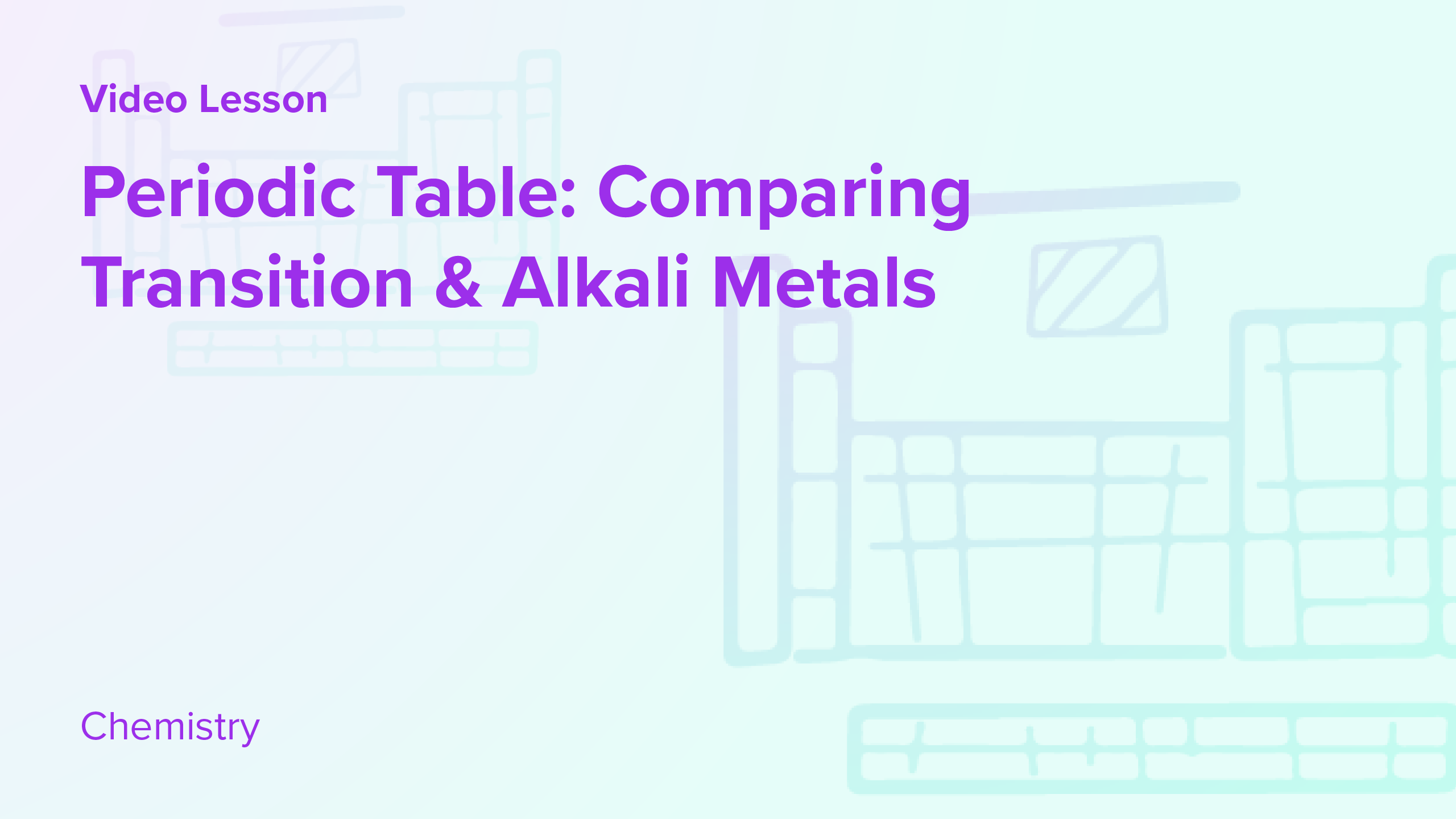 Periodic Table: Comparing Transition & Alkali Metals - CENTURY