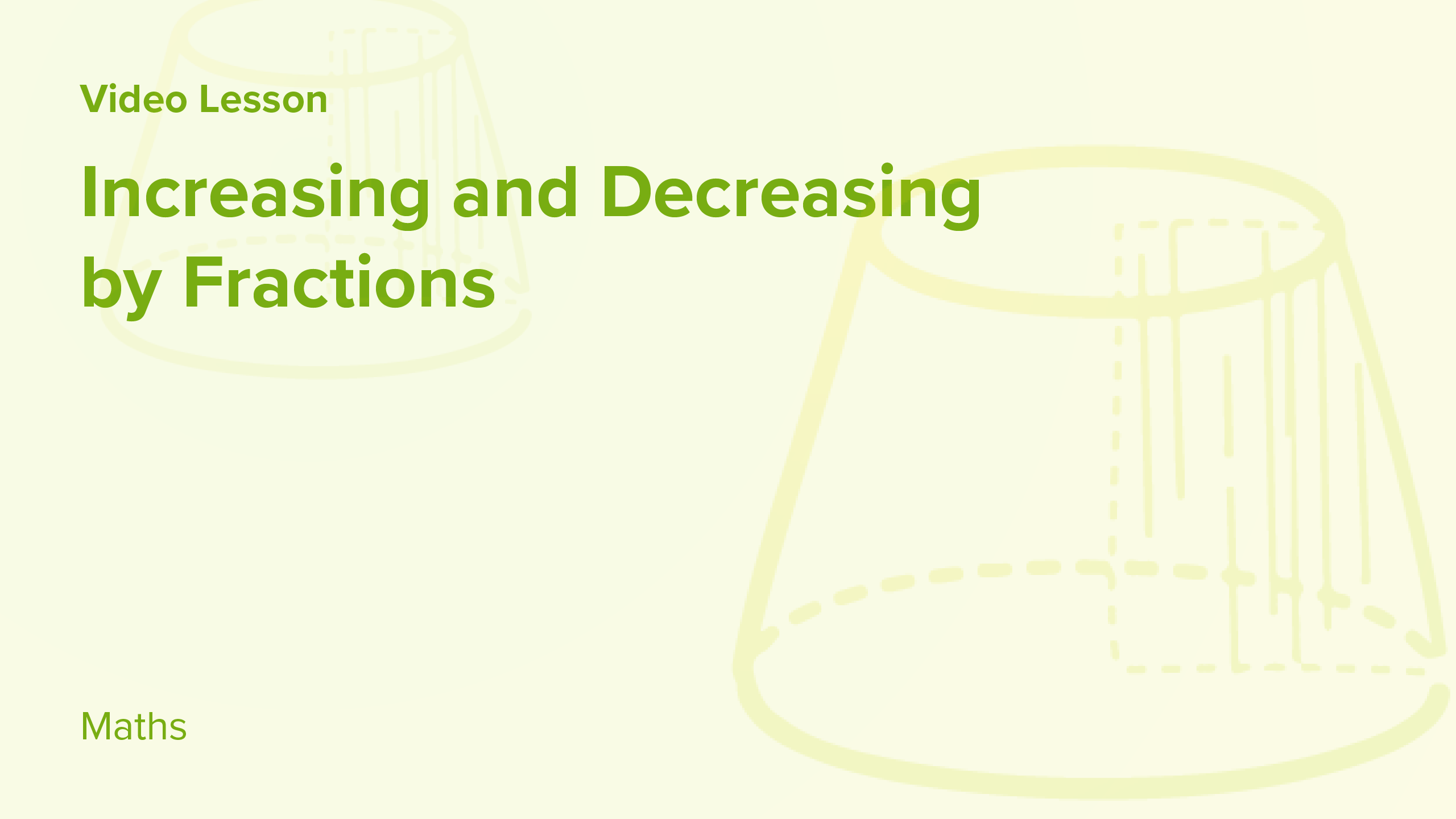 Increasing and Decreasing by Fractions - CENTURY