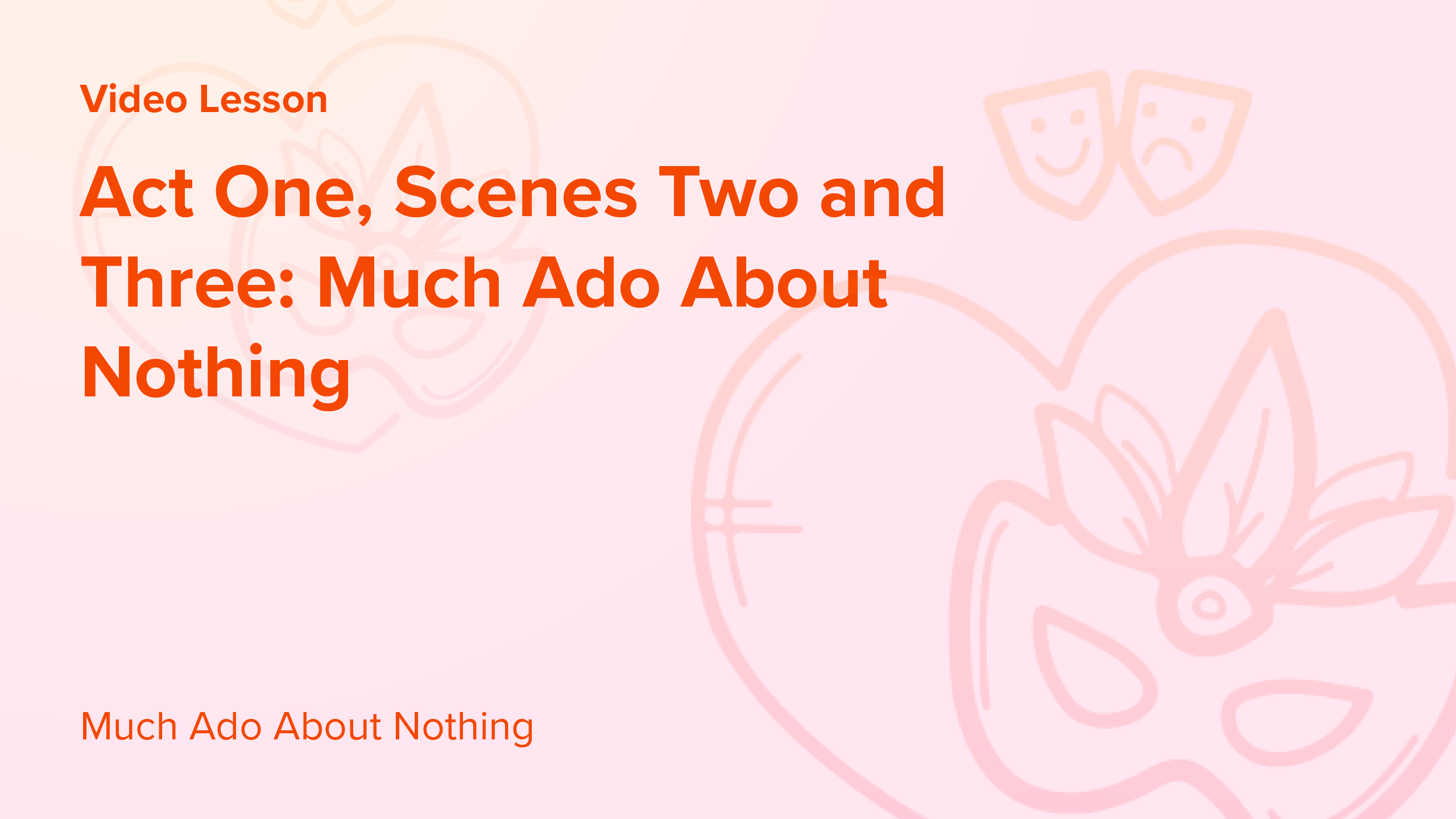 Act One, Scenes Two and Three: Much Ado About Nothing - CENTURY