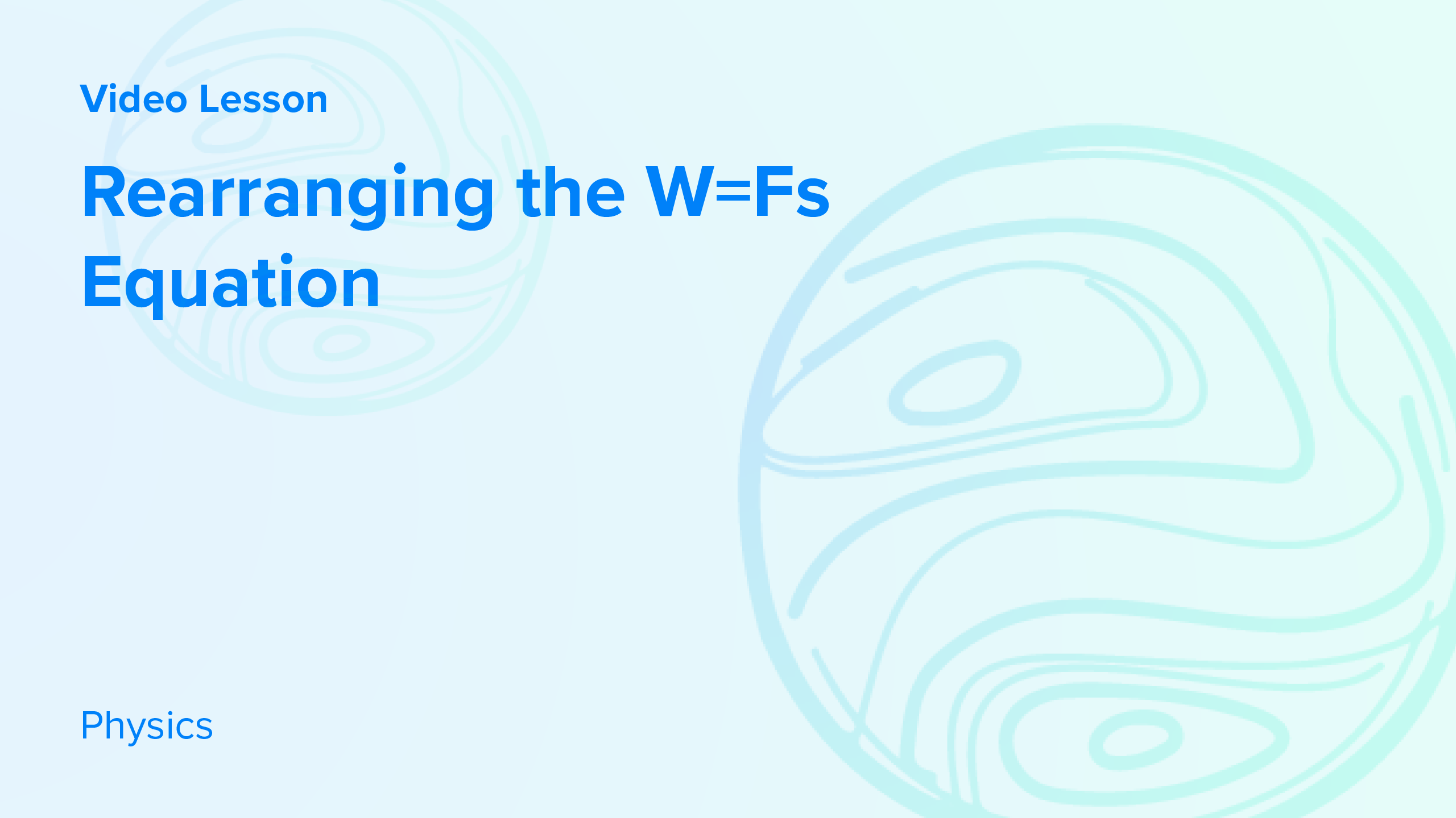 Rearranging the W=Fs Equation - CENTURY