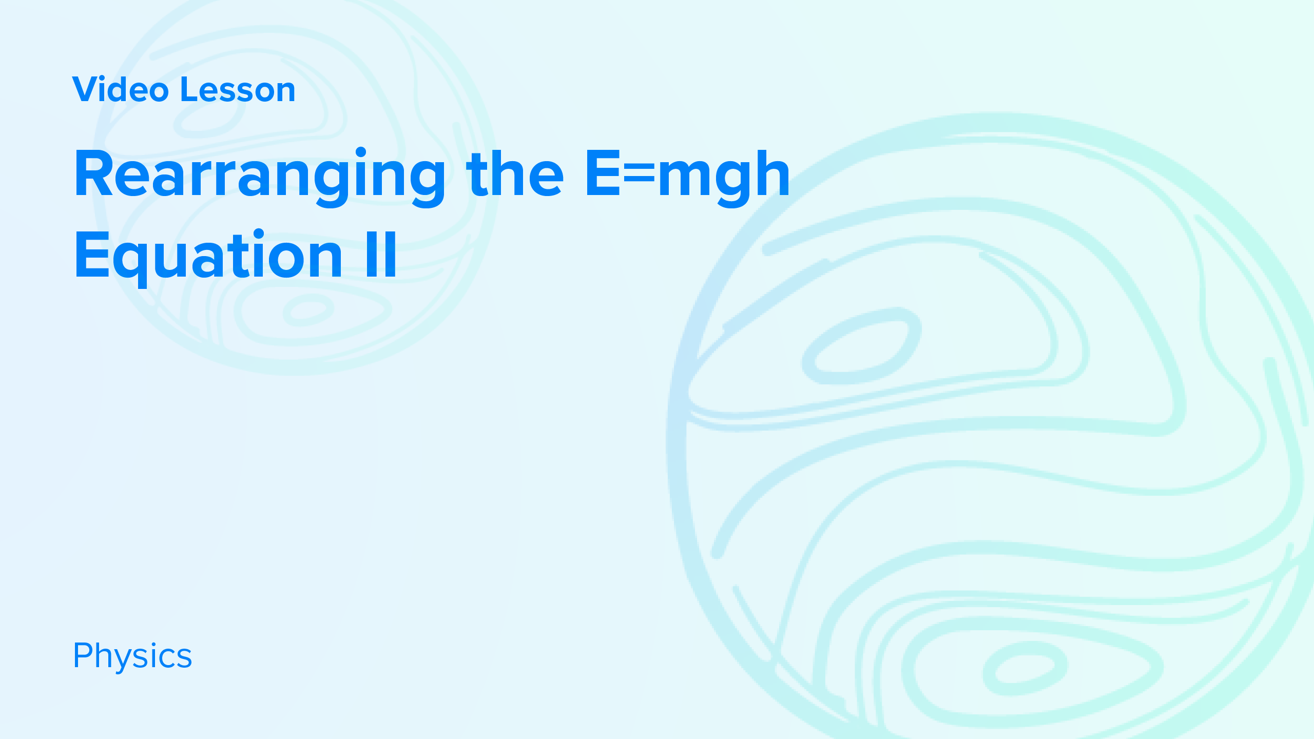 Rearranging the E=mgh Equation II - CENTURY