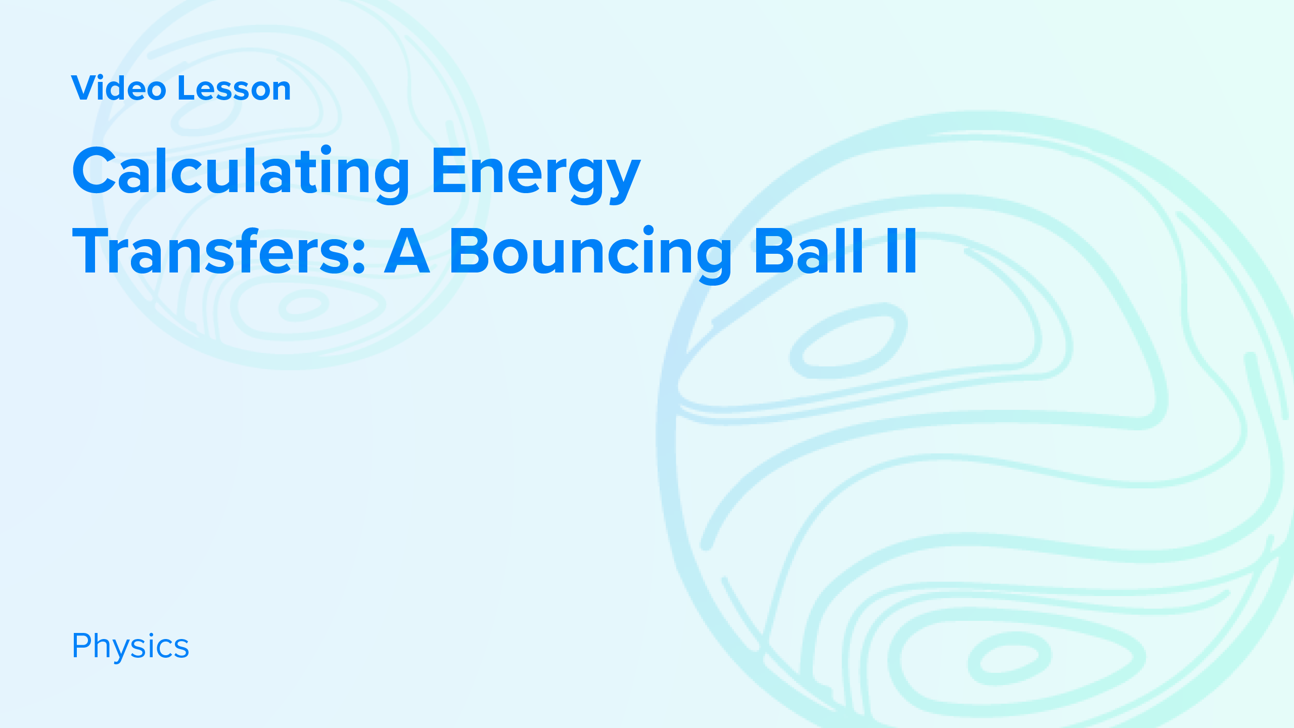 Calculating Energy Transfers: A Bouncing Ball II - CENTURY