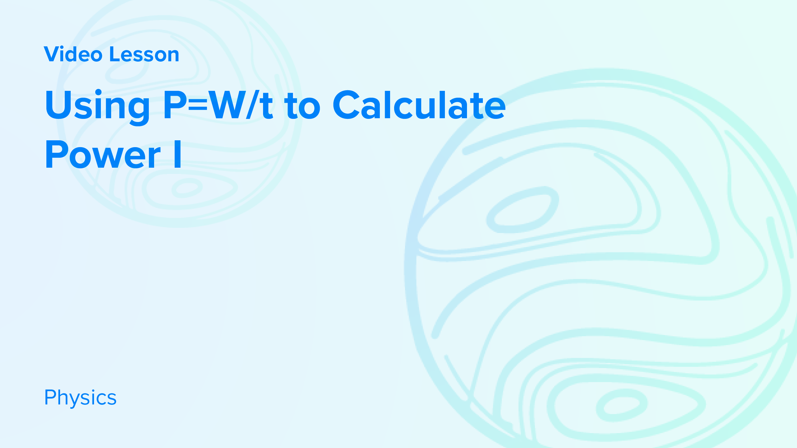 Using P=W/t to Calculate Power I - CENTURY