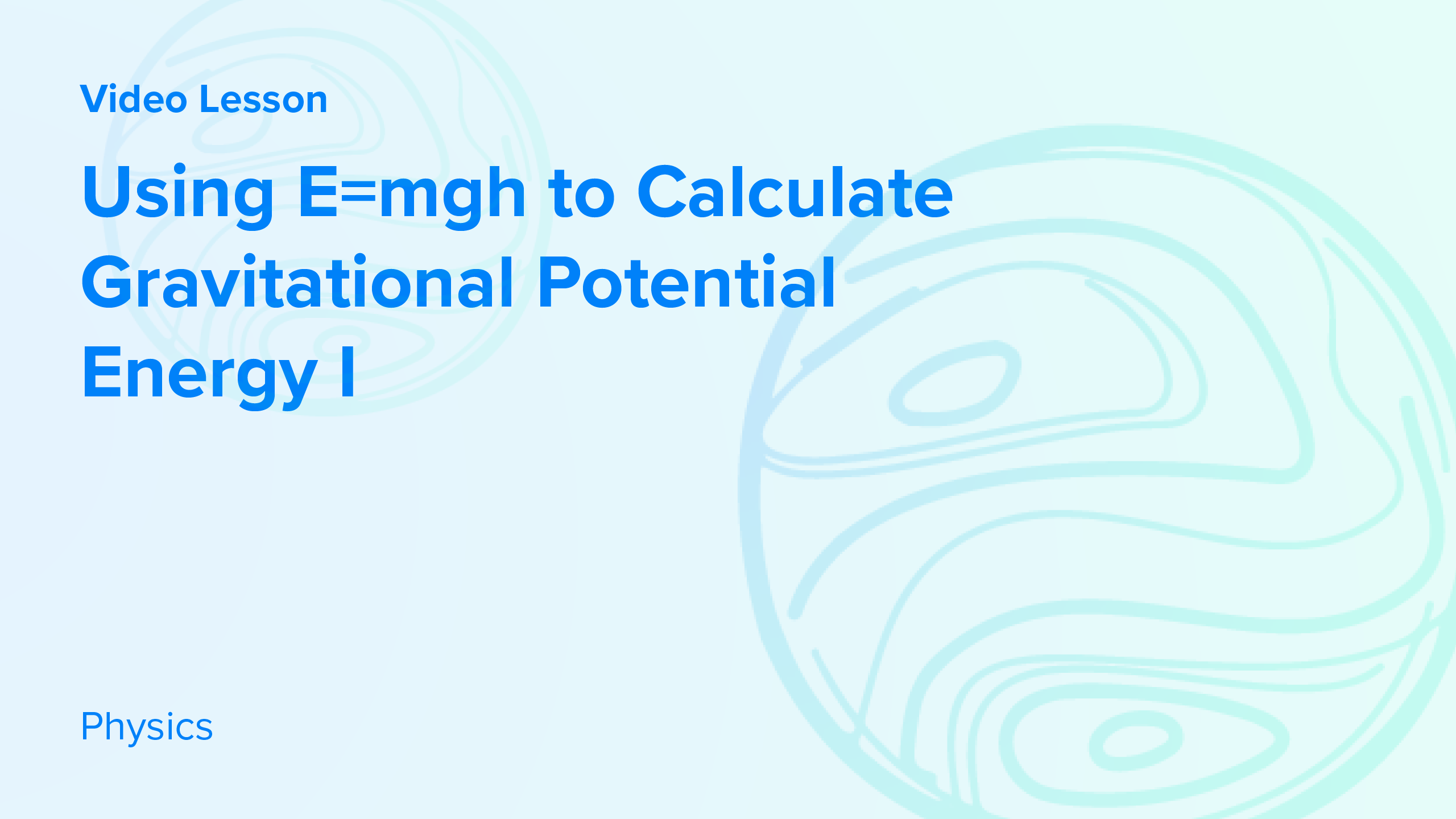 Using E=mgh to Calculate Gravitational Potential Energy I - CENTURY