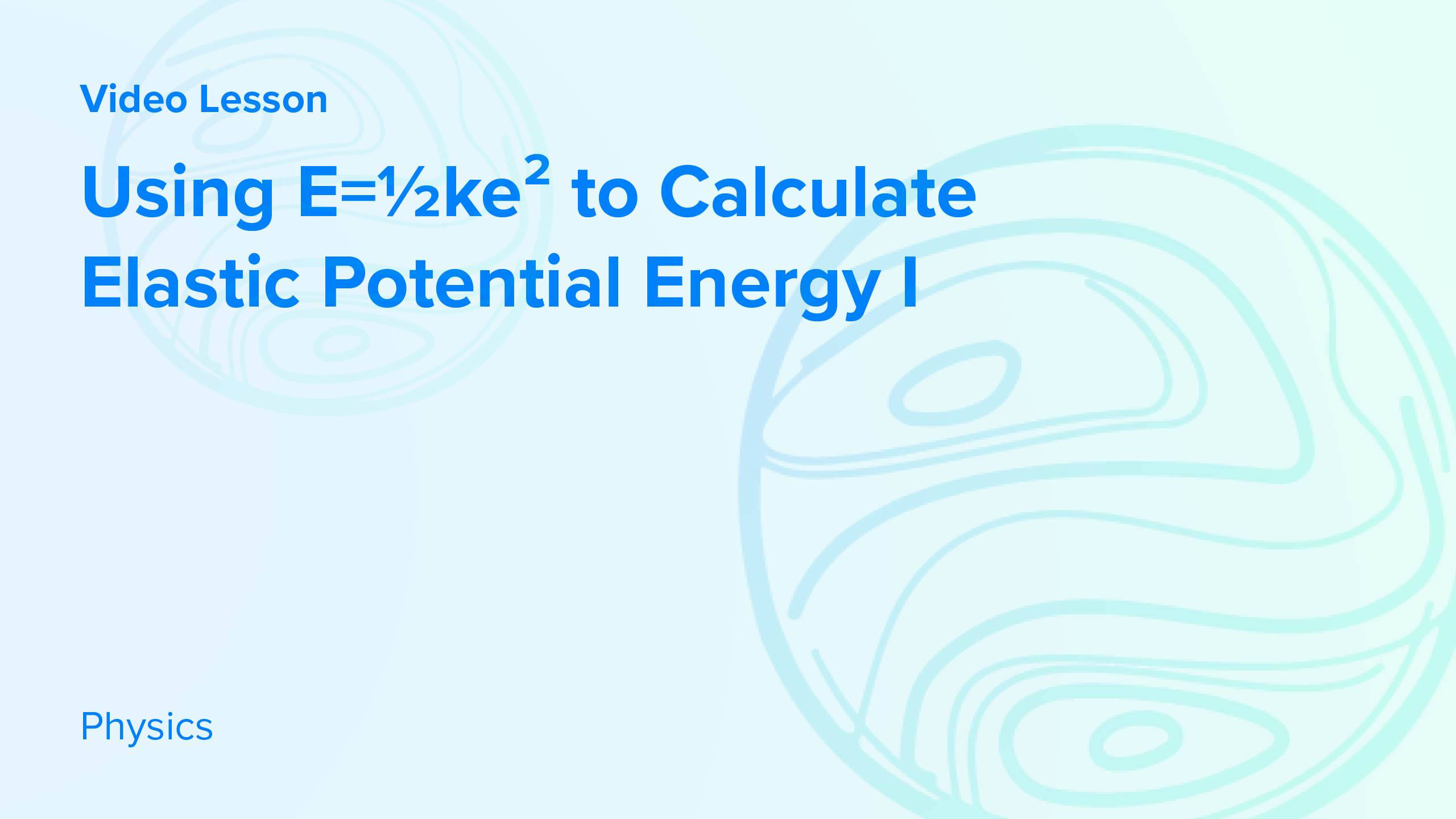 Using E=½ke² to Calculate Elastic Potential Energy I - CENTURY