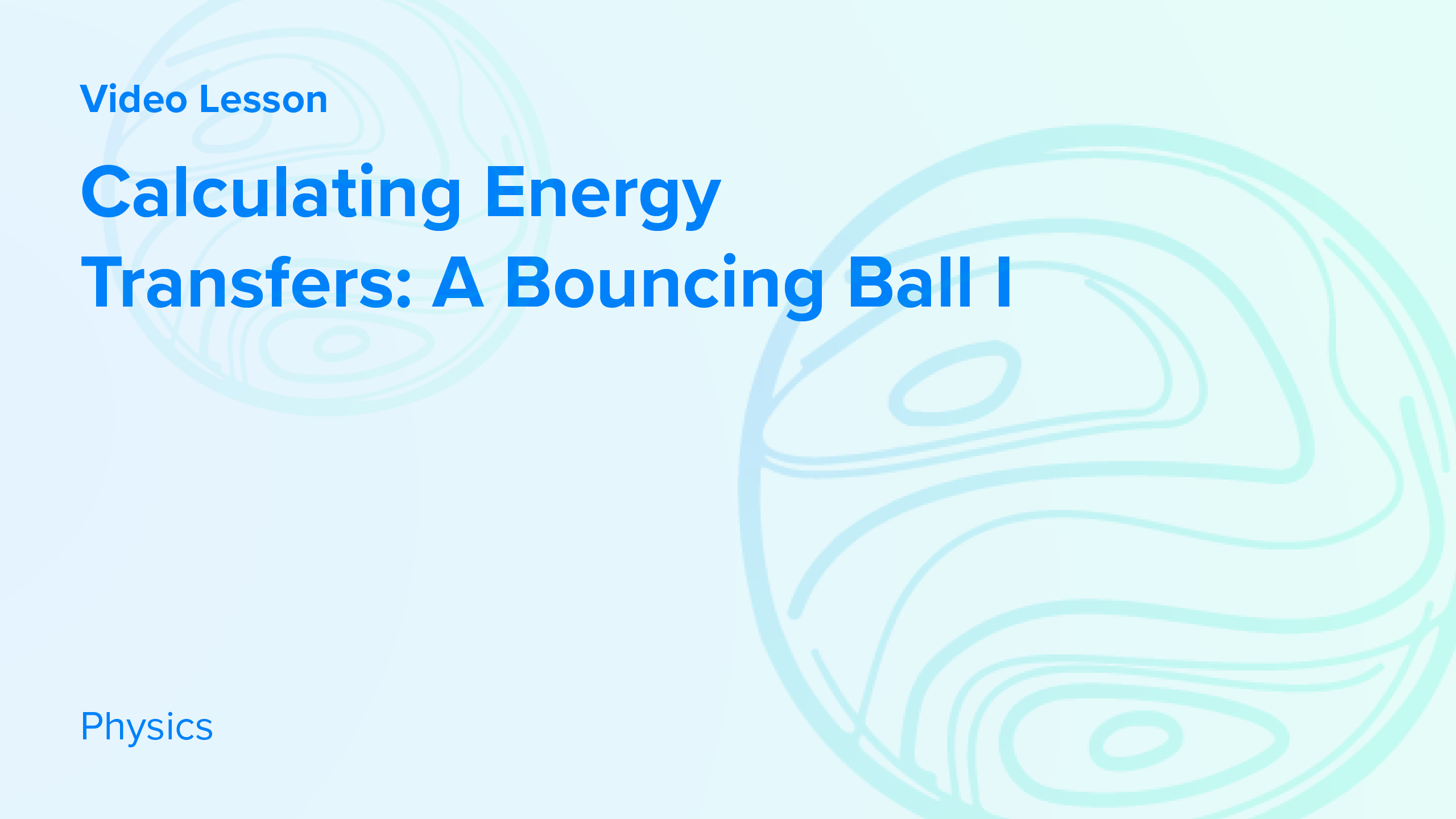 Calculating Energy Transfers: A Bouncing Ball I - CENTURY