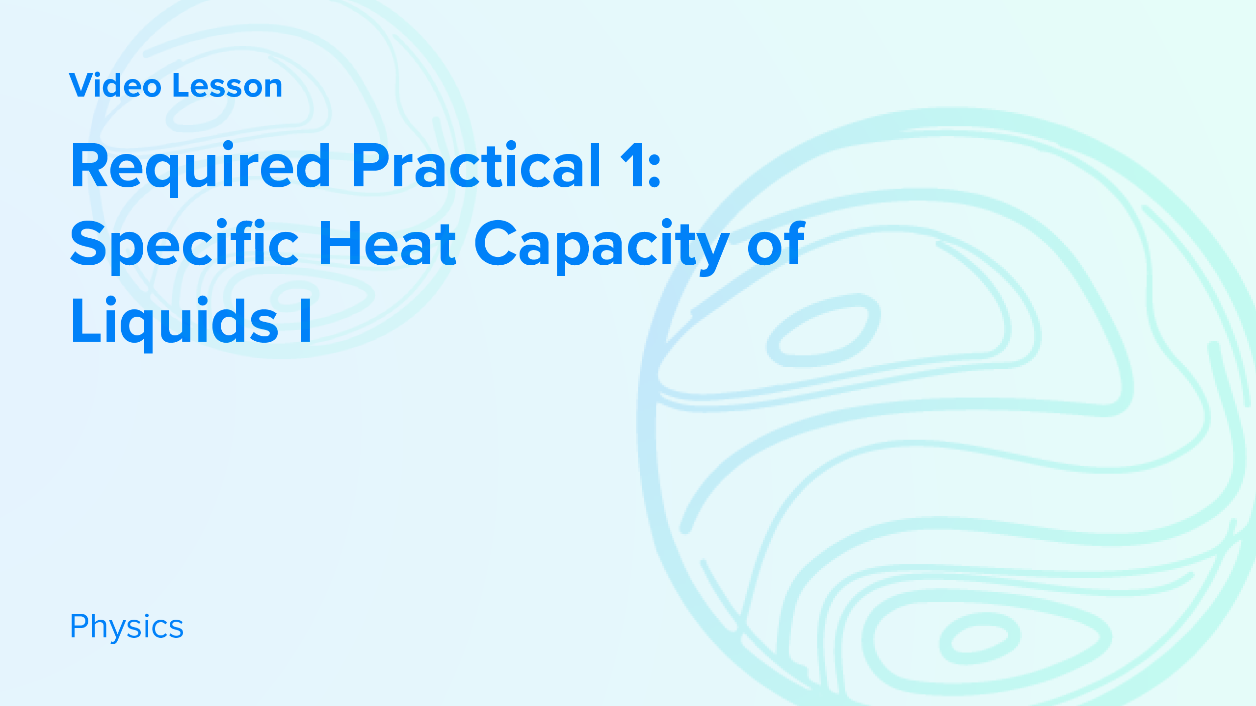 Required Practical 1: Specific Heat Capacity of Liquids I - CENTURY